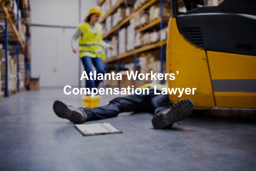 Atlanta Workers' Compensation Lawyer | Work Injury Attorney
